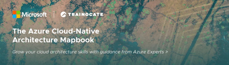 The Azure Cloud-Native Architecture Mapbook - IT Training and ...