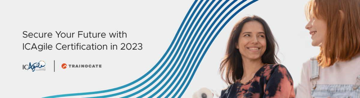 Why you should get ICAgile Certified in 2023 - IT Training and ...
