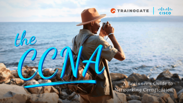 The CCNA: A Beginner's Guide to Networking Certifications