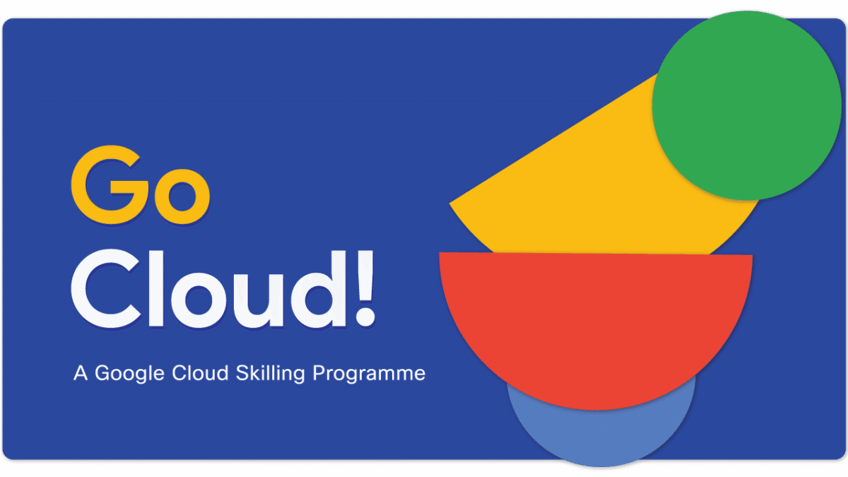 Go Cloud! All you need to know about the Google Cloud Skilling Programme