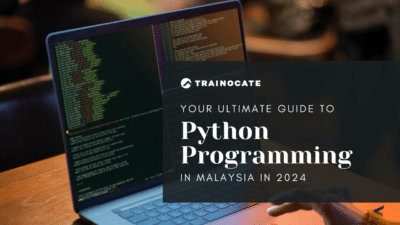 Your Ultimate Guide to Python Programming in Malaysia in 2024
